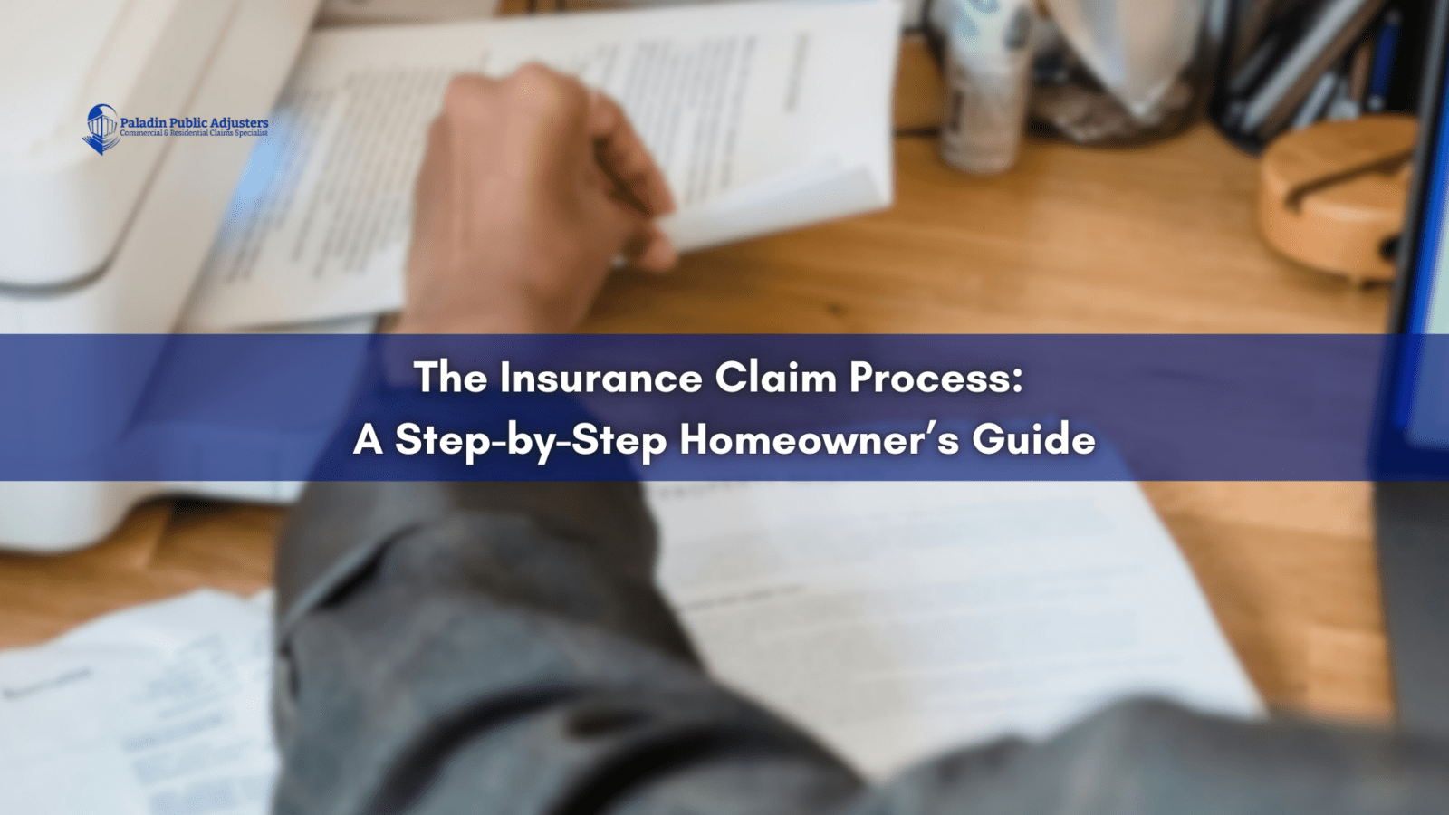 The Insurance Claim Process: A Step-by-Step Homeowner’s Guide